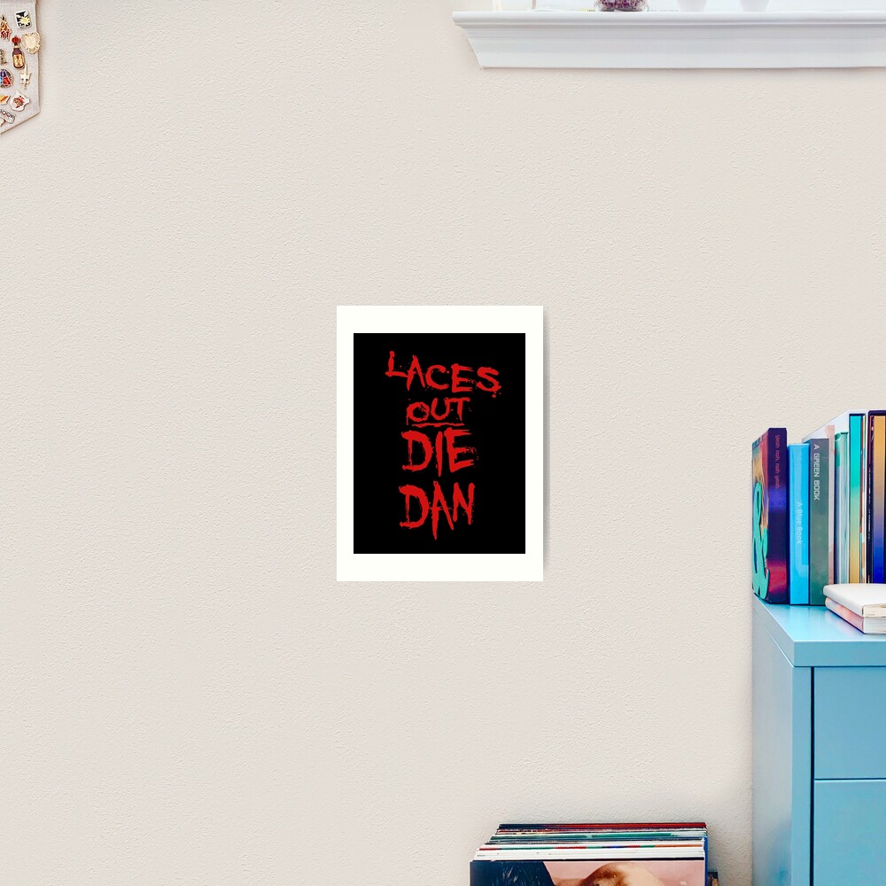 "Ace Ventura Quote - Laces Out Die Dan" Art Print by movie-shirts ...