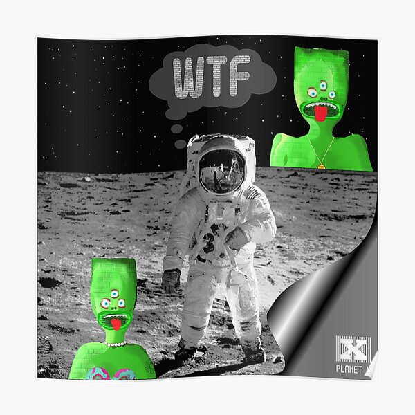 "Spaceman Alien Space Moon Landing Memes" Poster for Sale by ...