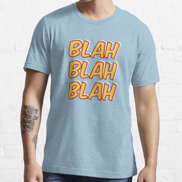 "Blah Blah Blah" T-shirt for Sale by wordquirk | Redbubble | blah blah ...