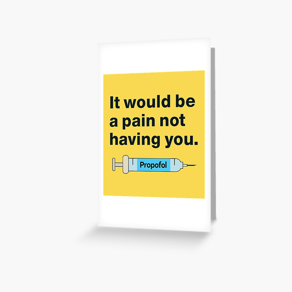 "CRNA - It would be a pain not having you_propofol_funny Design ...