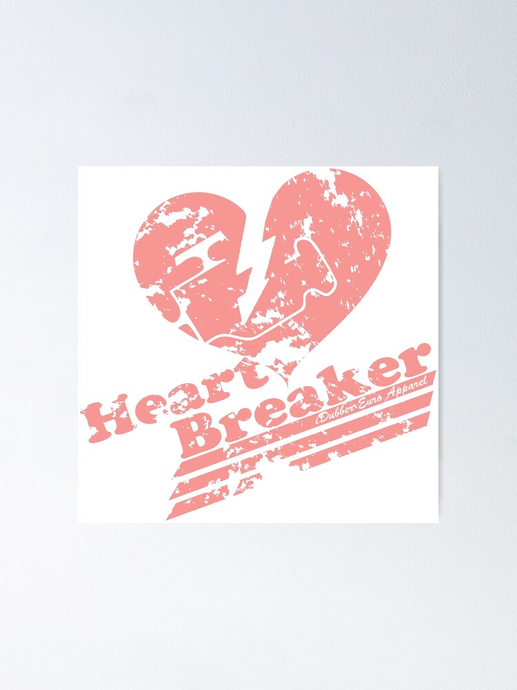 "Heart Breaker" Poster for Sale by iDubberEA | Redbubble