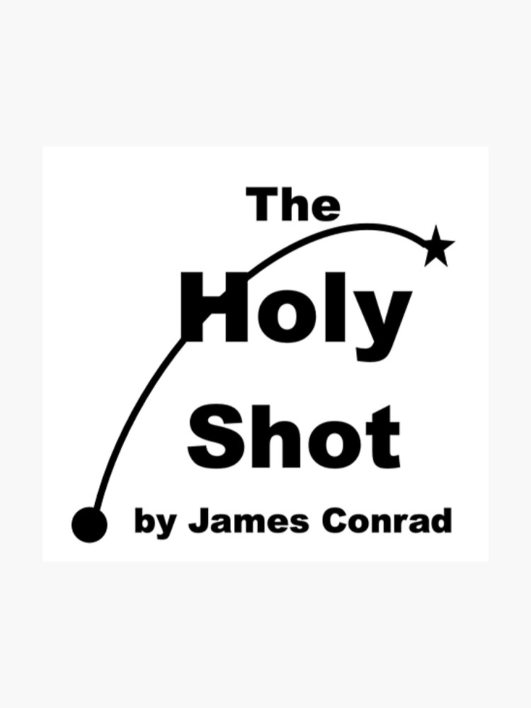 "Holy Shot by James Conrad" Sticker by bsey | Redbubble