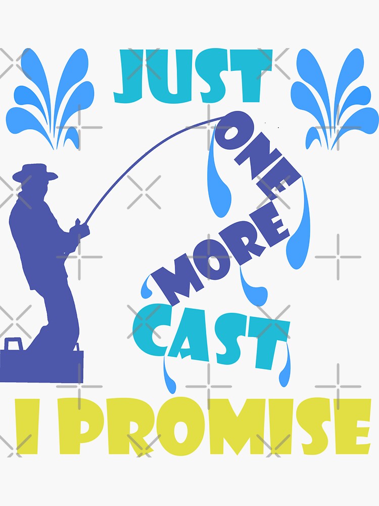 "Just one more cast I promise" Sticker for Sale by bahsin | Redbubble