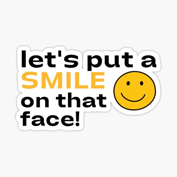 "Let's put a Smile on that face" Sticker for Sale by DZONE-EXPRESS ...