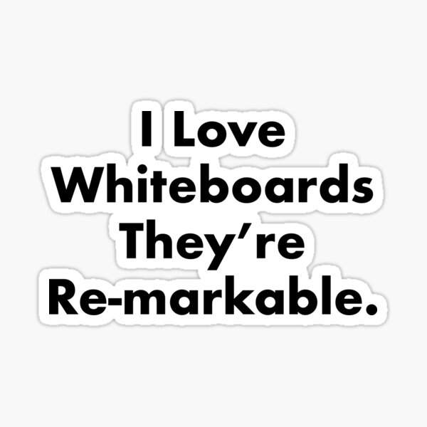 "Re-markable Whiteboards" Sticker for Sale by danzissou | Redbubble