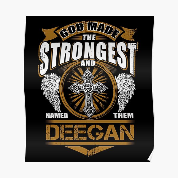 "Deegan Name T Shirt - God Found Strongest And Named Them Deegan Gift ...