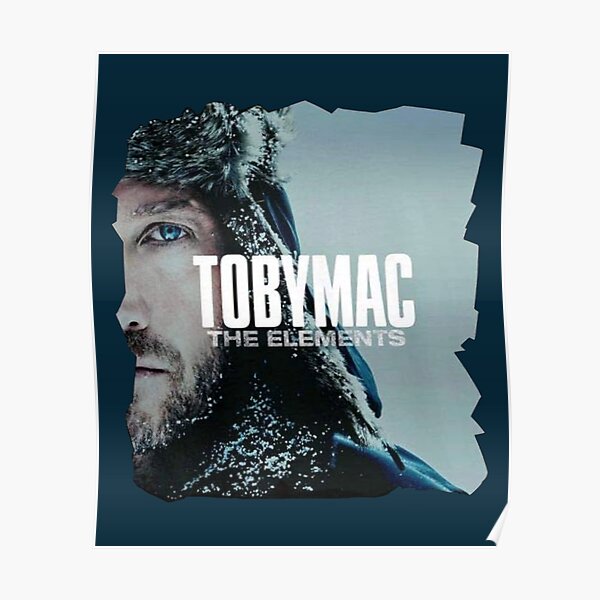 "Mens Tobymac The Elements Tees Black" Poster for Sale by JonesXavier ...