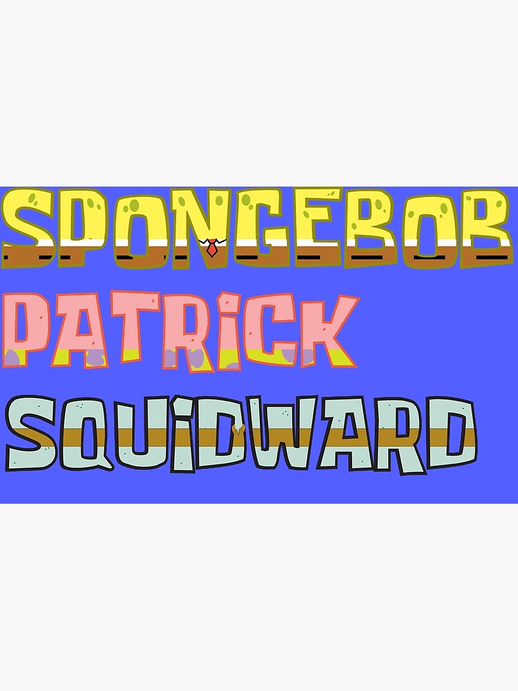 "SpongeBob, Patrick, and Squidward custom names" Photographic Print by ...