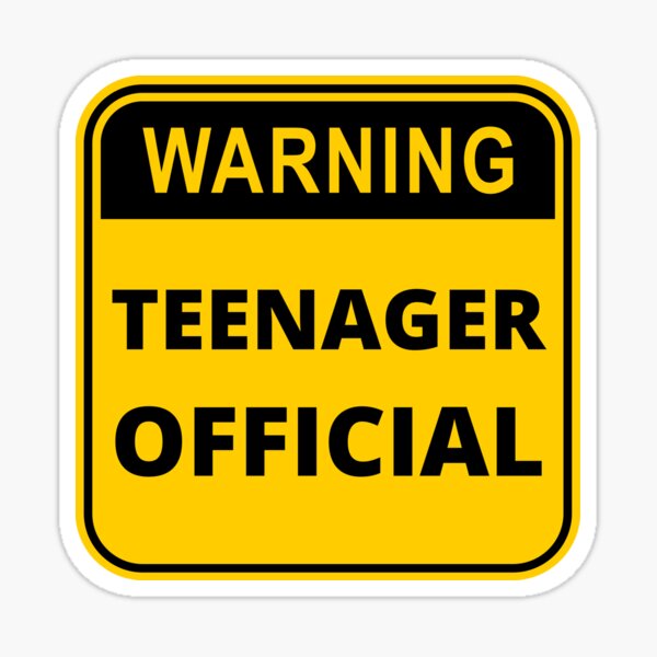 "Warning Official Teenager" Sticker for Sale by Destine99 | Redbubble