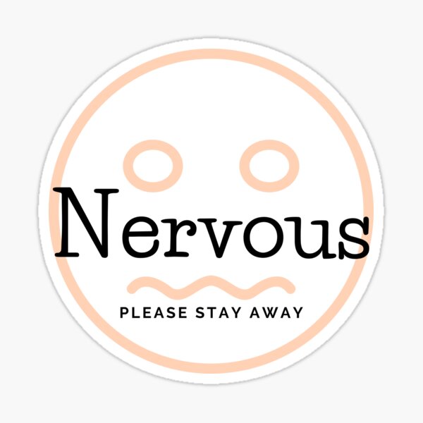 "Nervous " Sticker for Sale by PattyHDesigns | Redbubble