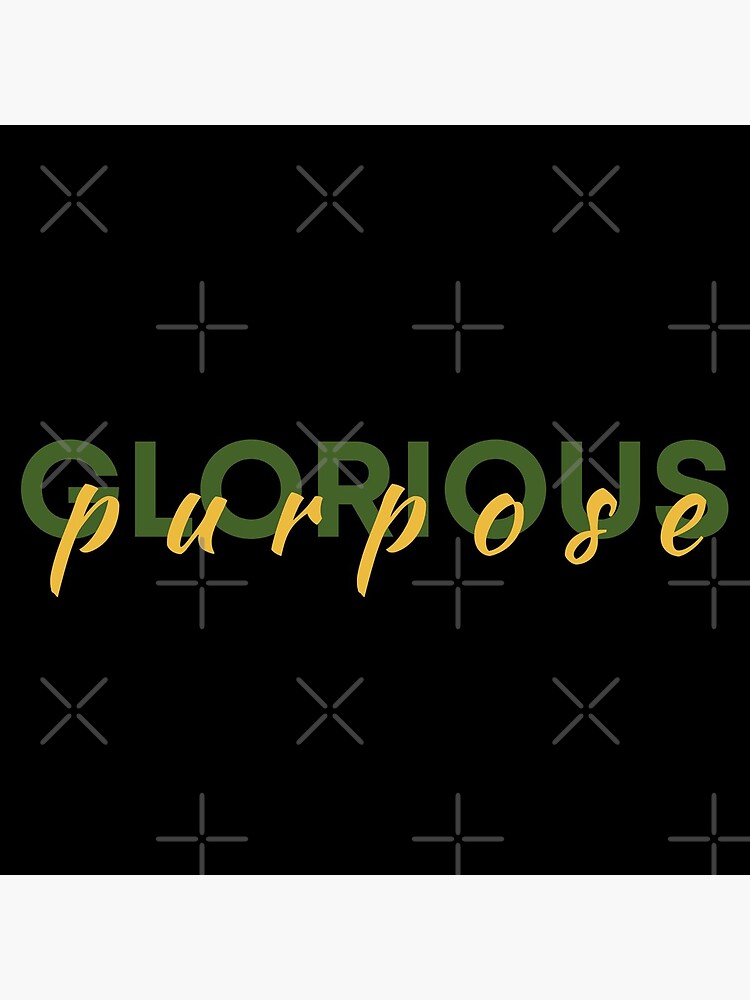 ""Glorious Purpose"" Poster for Sale by estreladesigns | Redbubble