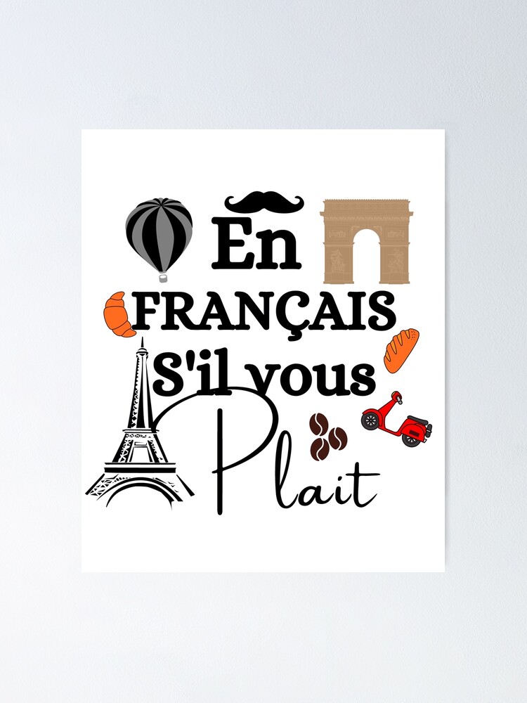 "en francais sil vous plait | in french please" Poster by ronaldsonou ...