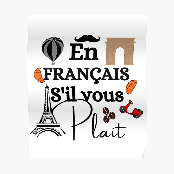 "en francais sil vous plait | in french please" Poster by ronaldsonou ...