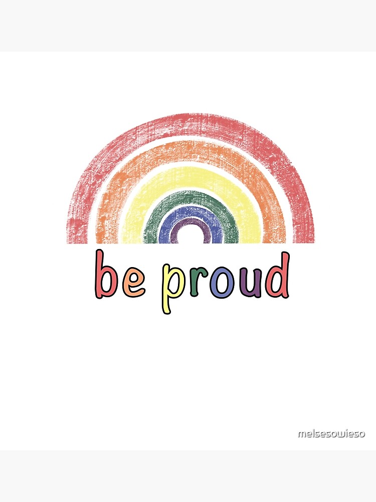 "Be proud (rainbow)" Poster for Sale by melsesowieso | Redbubble
