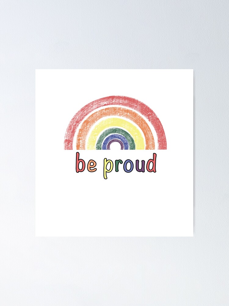 "Be proud (rainbow)" Poster for Sale by melsesowieso | Redbubble