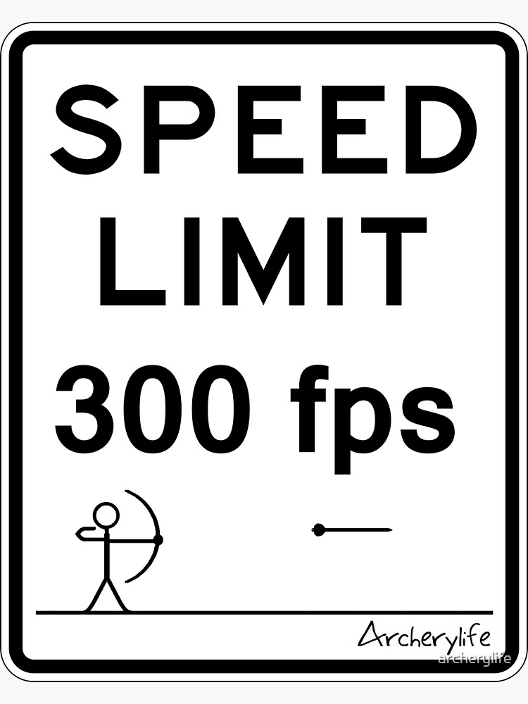 "Speed limit 300 fps, archery!" Sticker for Sale by archerylife | Redbubble