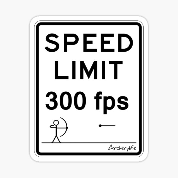 "Speed limit 300 fps, archery!" Sticker for Sale by archerylife | Redbubble