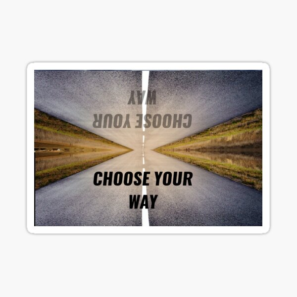 "Choose your way | poster | image | photo manipulation | xyzPoster ...