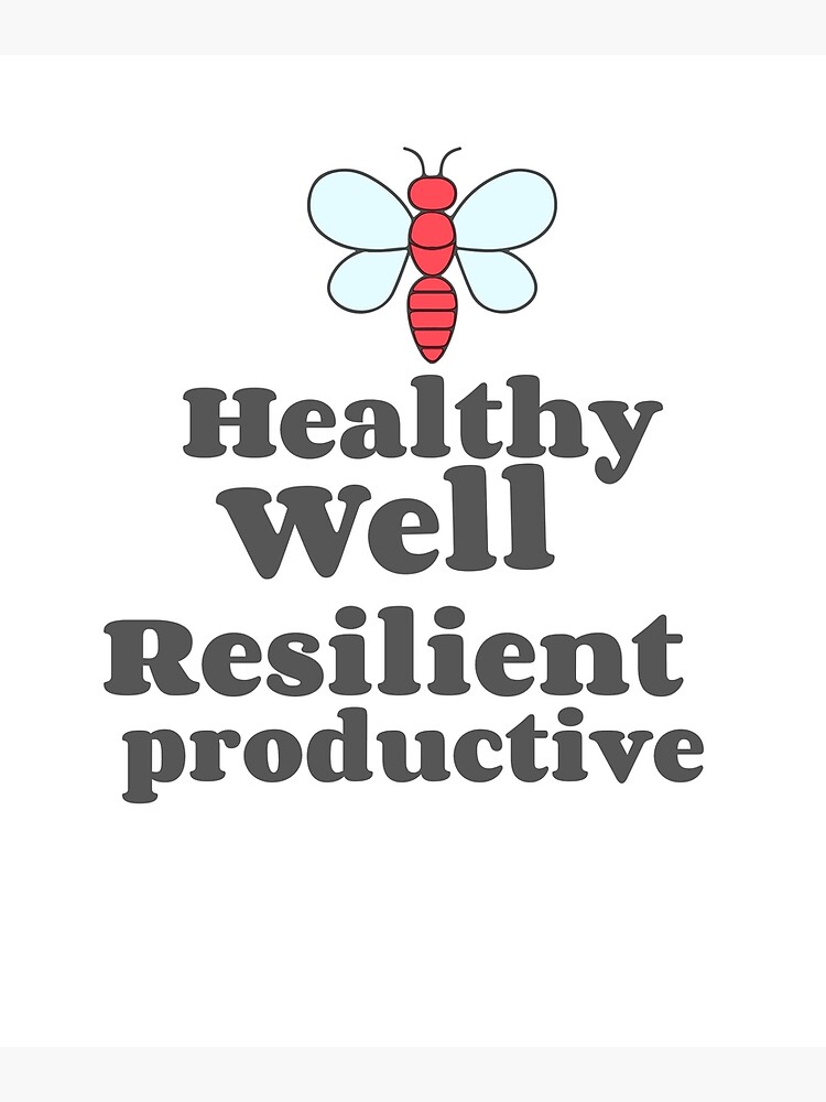 "Be Healthy, be well, be resilient, be productive " Poster for Sale by ...