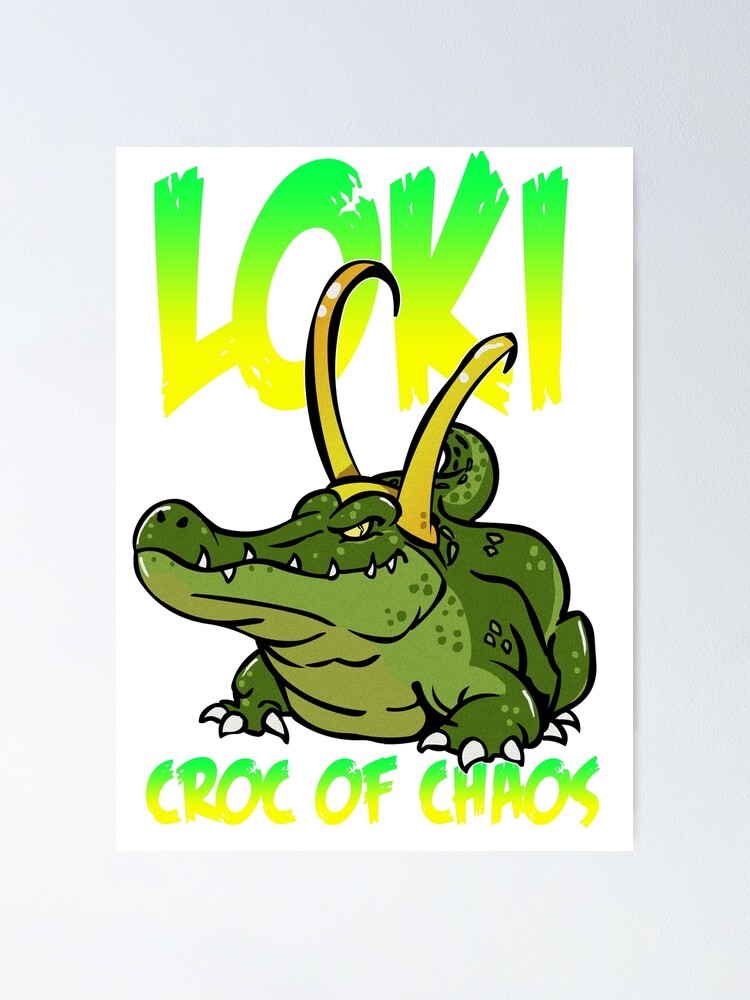 "Loki Croc of Chaos" Poster by RackhamGreg | Redbubble