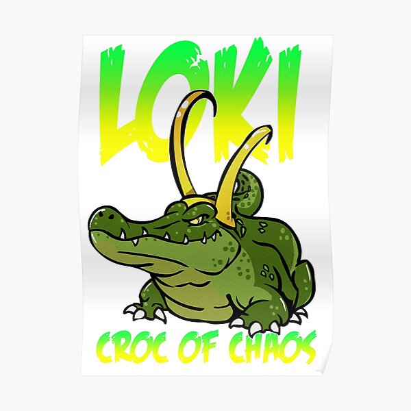 "Loki Croc of Chaos" Poster by RackhamGreg | Redbubble