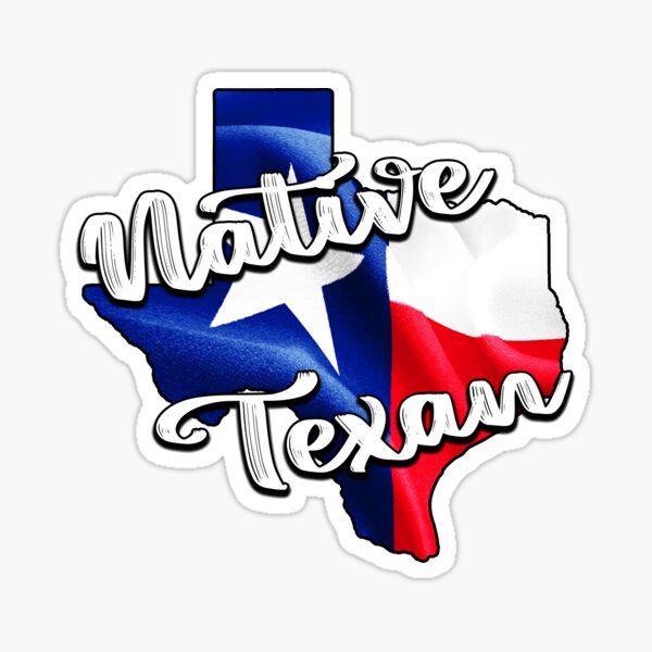 "Native Texan" Sticker for Sale by xDesigns4all | Redbubble