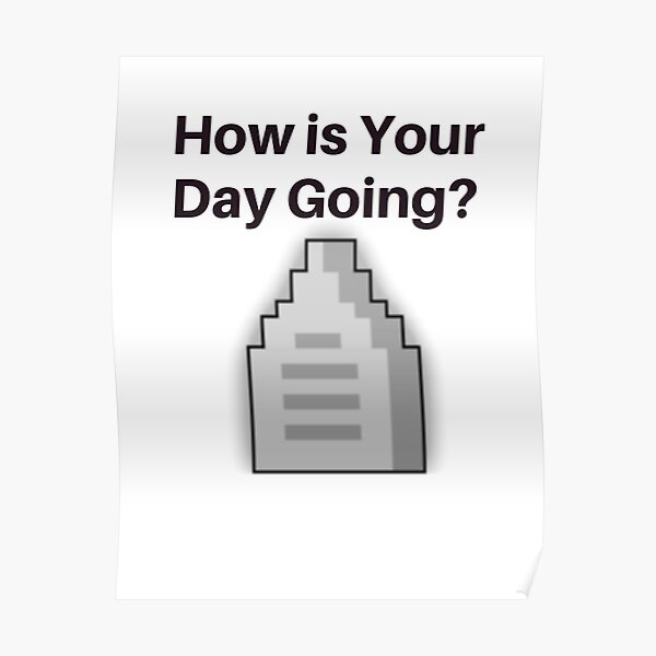 "Graveyard 8 "How Is Your Day Going"" Poster by MadGodMerch | Redbubble