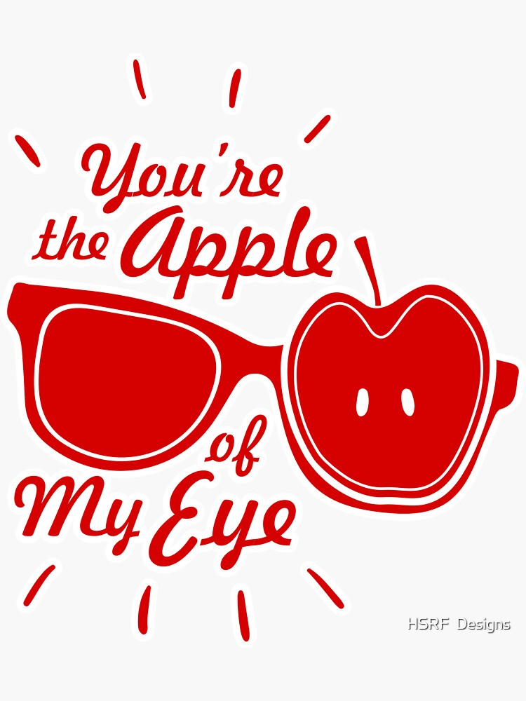 "You're the apple of my eye" Sticker for Sale by Clientisking | Redbubble