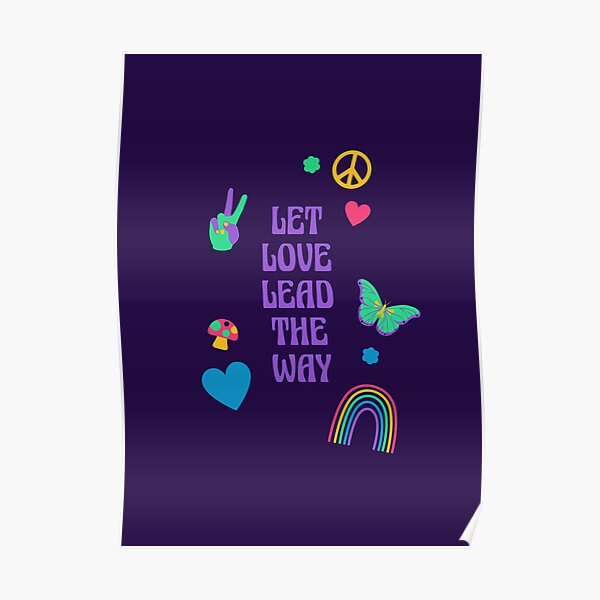 "Let Love Lead The Way 2" Poster for Sale by art-by-gui | Redbubble