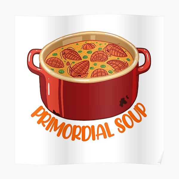 "Primordial soup " Poster for Sale by Balint-Benke | Redbubble