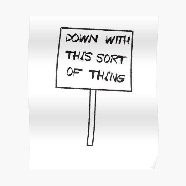 "Down With This Sort Of Thing " Poster for Sale by comicbookdude ...