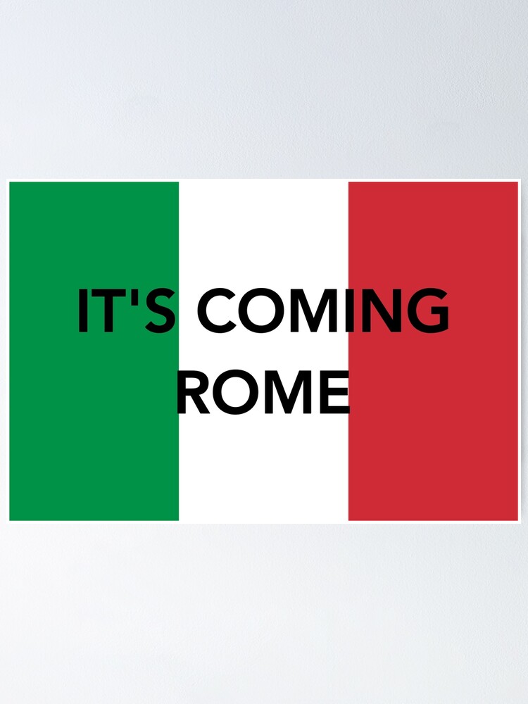 "It's coming Rome" Poster by datjunk11 | Redbubble