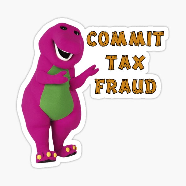 Commit Tax Fraud Meme Stickers | Redbubble