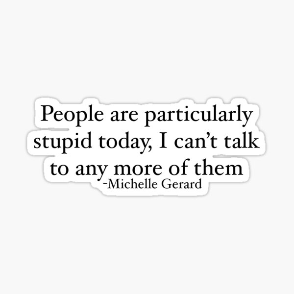 "Michelle Gerard quote" Sticker for Sale by Libbyloohoo0802 | Redbubble