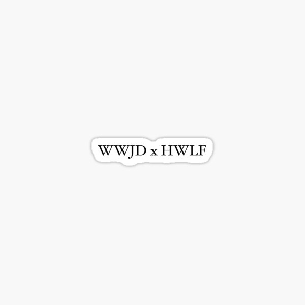 "Wwjd x hwlf" Sticker for Sale by Libbyloohoo0802 | Redbubble