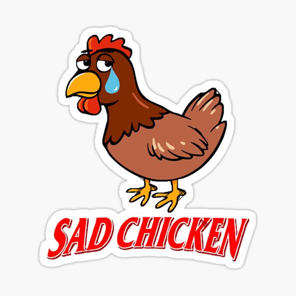 "Sad Chicken " Sticker for Sale by IsazaSeema | Redbubble