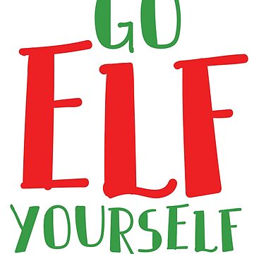 "Go Elf Yourself, Funny Christmas Pun" Sticker for Sale by FairyNerdy ...