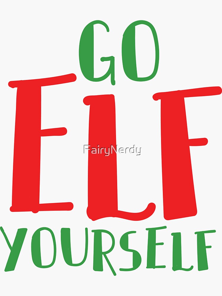 "Go Elf Yourself, Funny Christmas Pun" Sticker for Sale by FairyNerdy ...