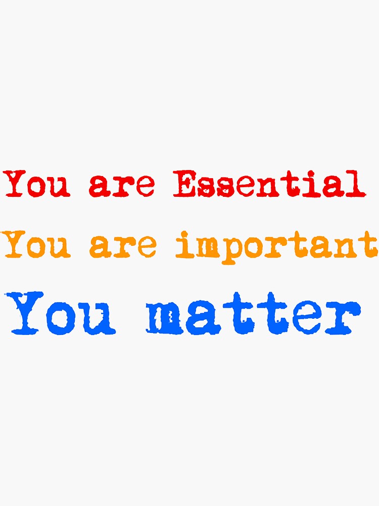 "You are , Important and You Matter " Sticker for Sale by Secora1985 ...