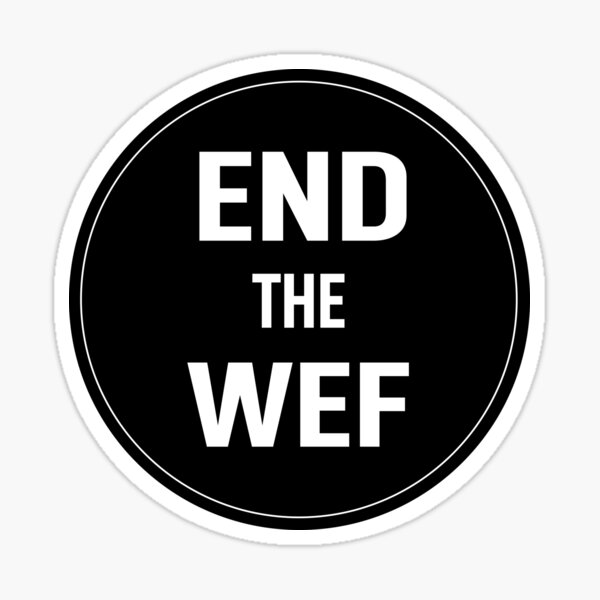 "End WEF" Sticker for Sale by Lkrouse | Redbubble