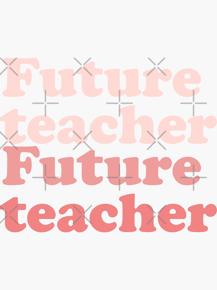 "Future teacher sticker" Sticker for Sale by anah-joy | Redbubble