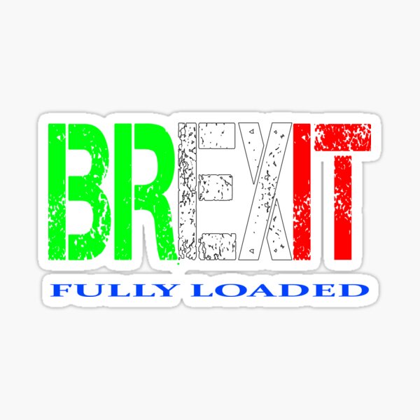 "Brexit Fully Loaded" Sticker for Sale by superdumb70 | Redbubble