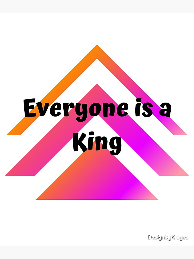 "Everyone is a King schwarz bunter Pfeil" Poster von DesignbyKlages ...