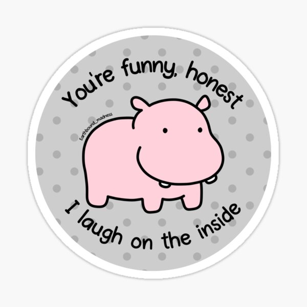 "You're funny, honest" Sticker for Sale by Eb-M | Redbubble