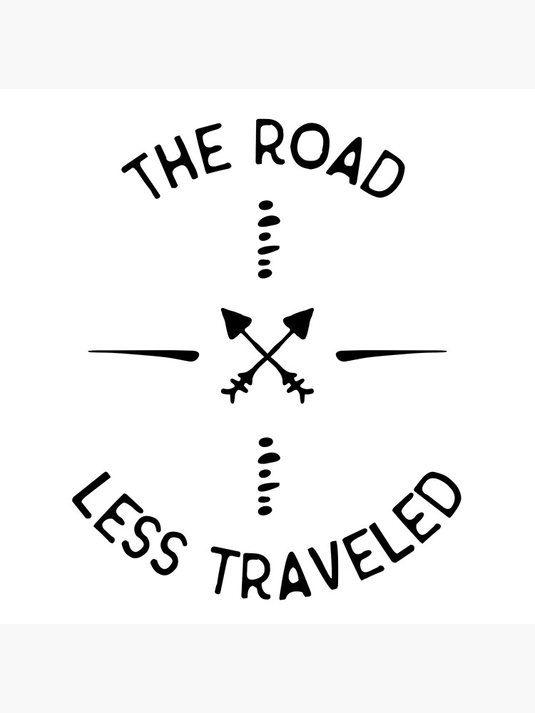 "The Road Less Traveled - Rustic Text" Poster by GerhardInk | Redbubble