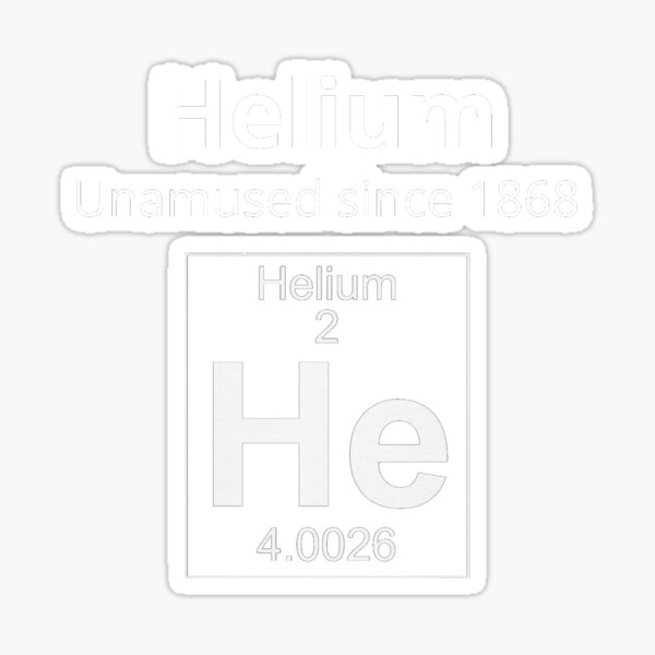 "Unamused Helium | Helium Pun" Sticker for Sale by EarthReliant | Redbubble