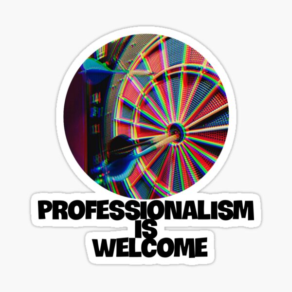 "Professionalism is welcome" Sticker for Sale by pkowal000 | Redbubble