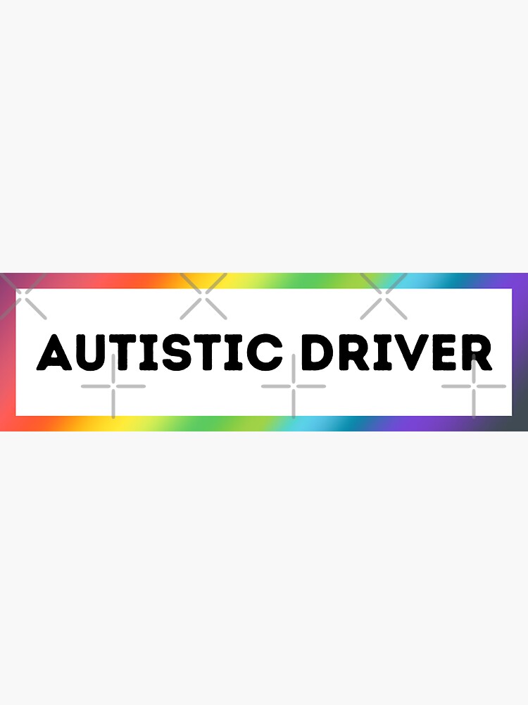 "Autistic Driver Bumper Sticker" Sticker for Sale by emeryreed683 ...