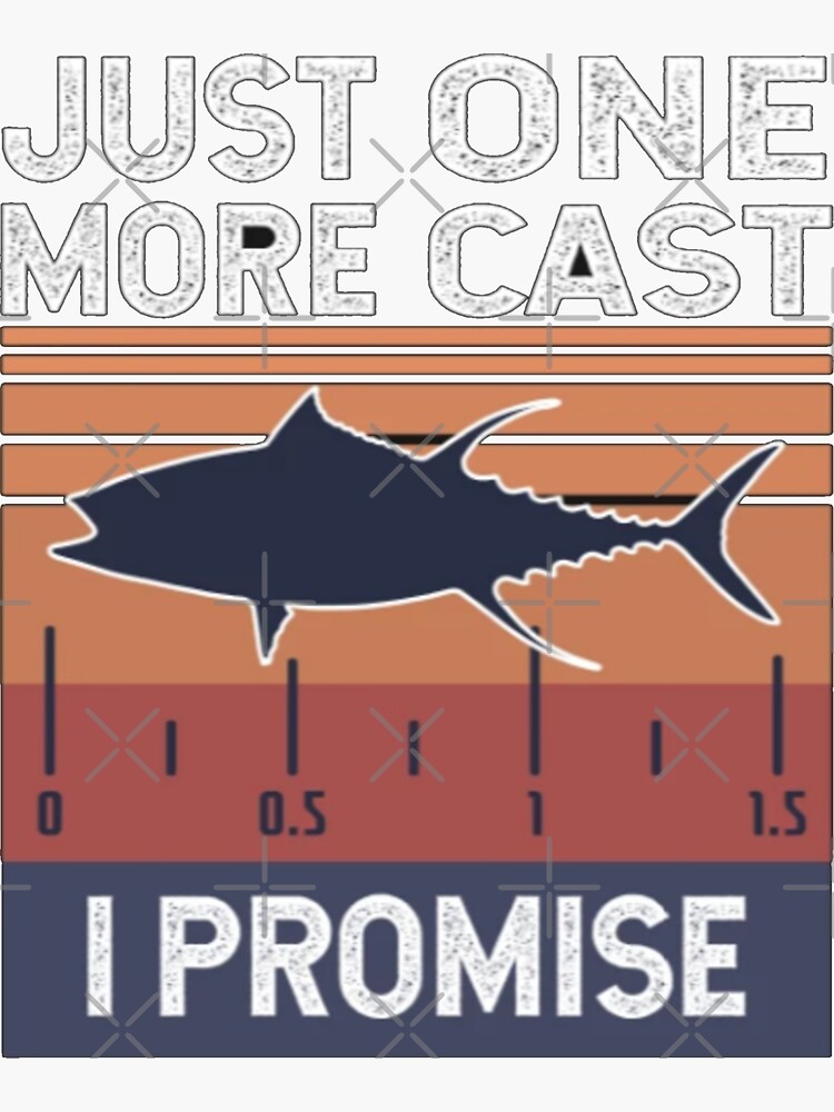 "just one more cast i promise" Sticker by tyighan | Redbubble