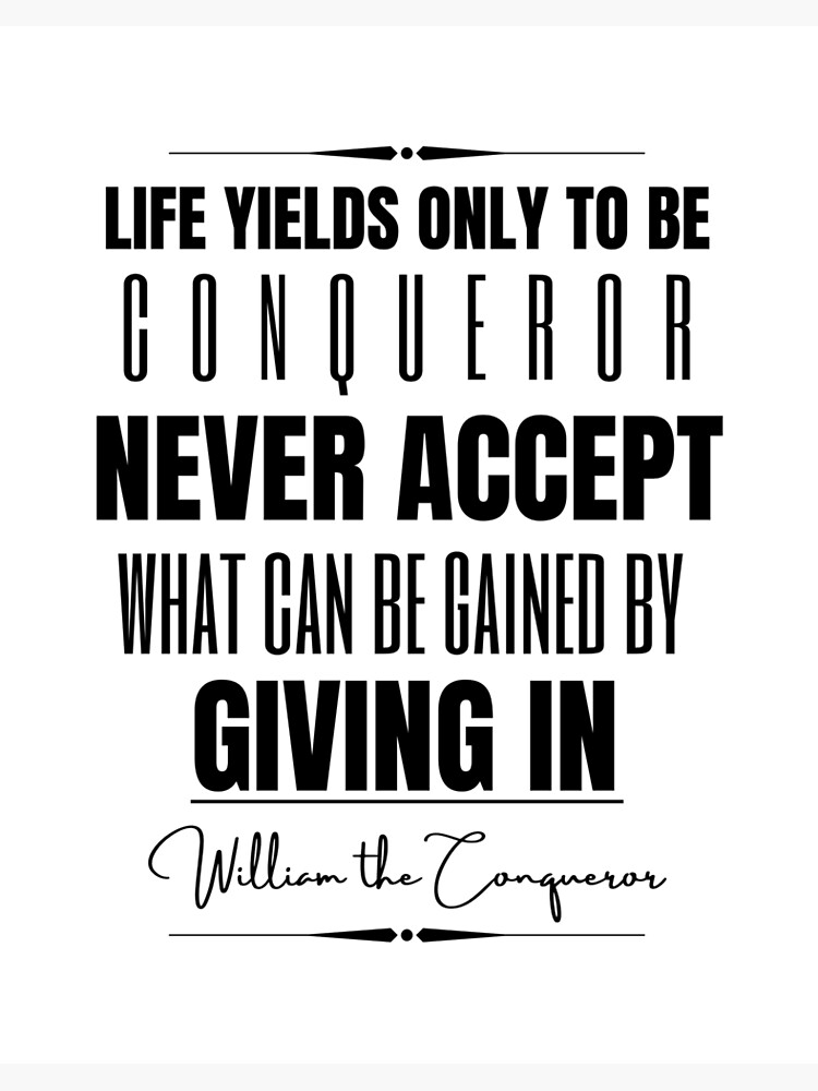 William The Conqueror Famous Quotes 57 0421S The Great And Mighty